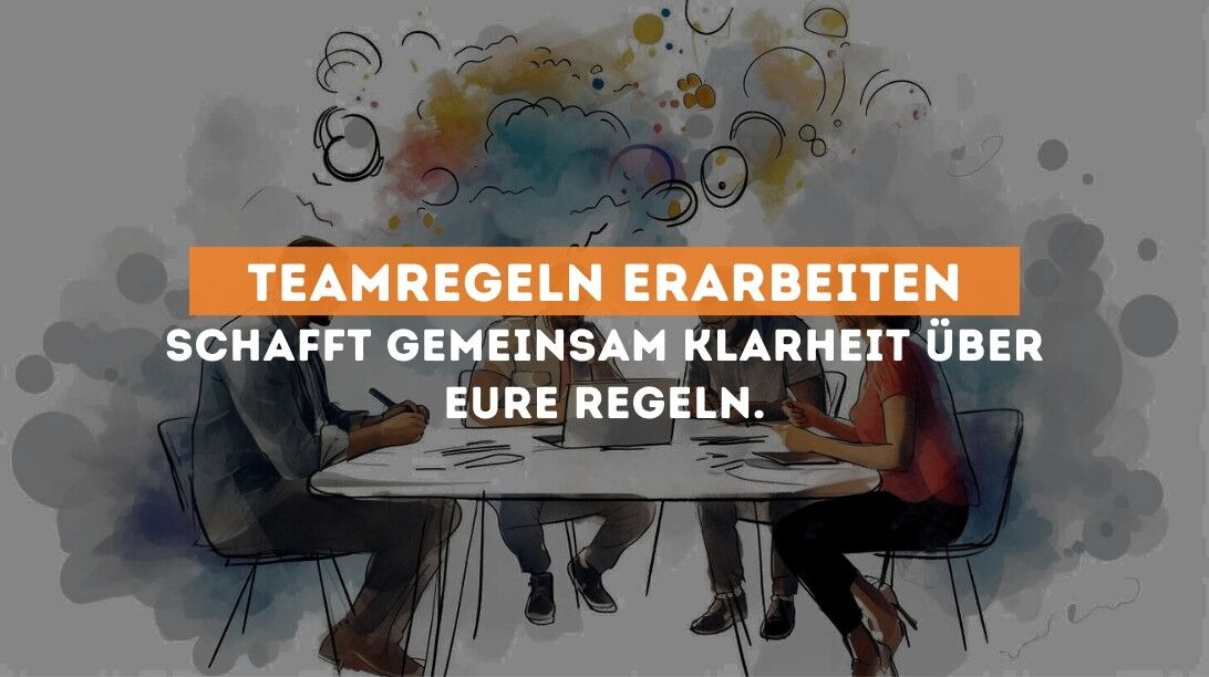 Teamregeln erarbeiten in 4 Schritten (+3 konkrete Beispiele)