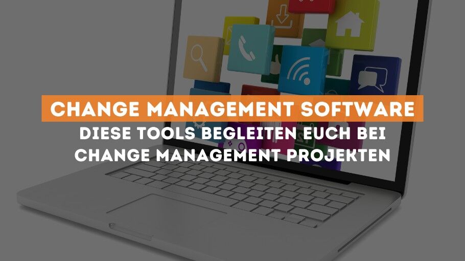 Change Management Software: Das sind die besten Tools